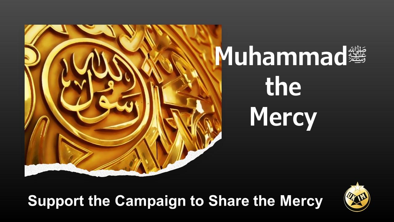 Muhammadﷺ the Mercy | United Kingdom Islamic Mission